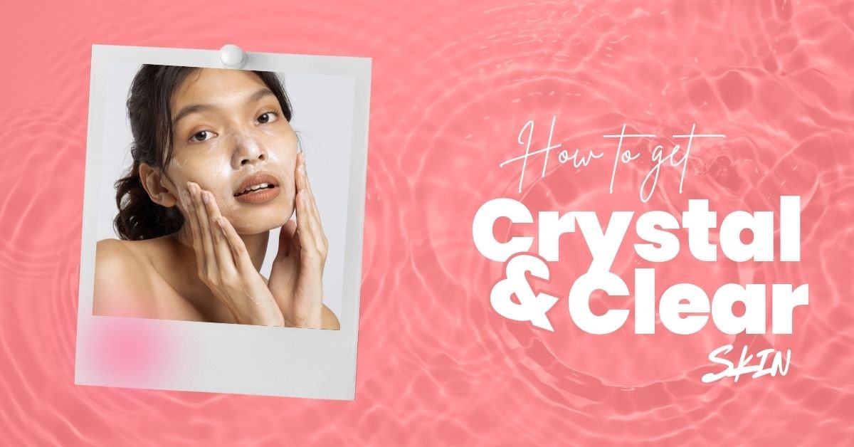 How to Get Crystal Clear Glass Skin - enhancemylook.com